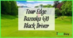 Tour Edge Bazooka 470 Black Driver Review