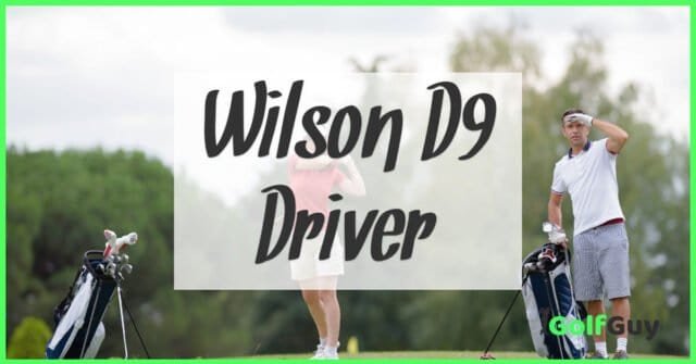 Wilson D9 Driver Review